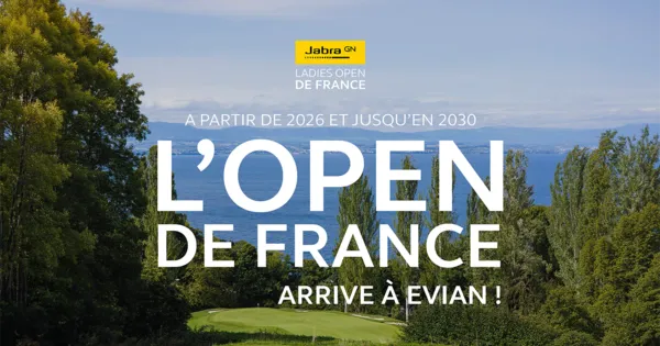 Le Ladies Open de France s'installe à Évian dès 2026 | FFGolf